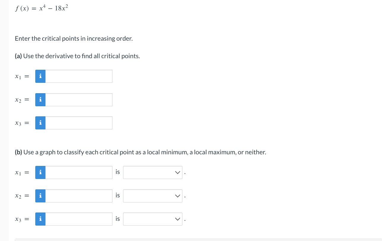 Solved f(x)=x4-18x2Enter the critical points in increasing | Chegg.com