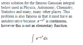 [Solved]: series solution for the famous Gaussian integral