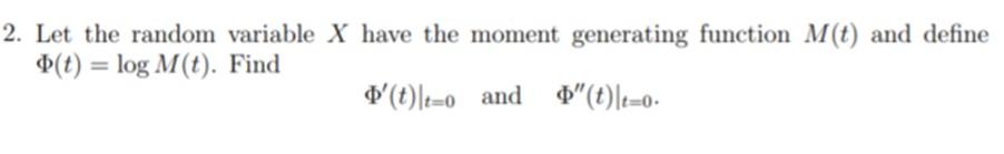 Solved 2. Let the random variable X have the moment | Chegg.com