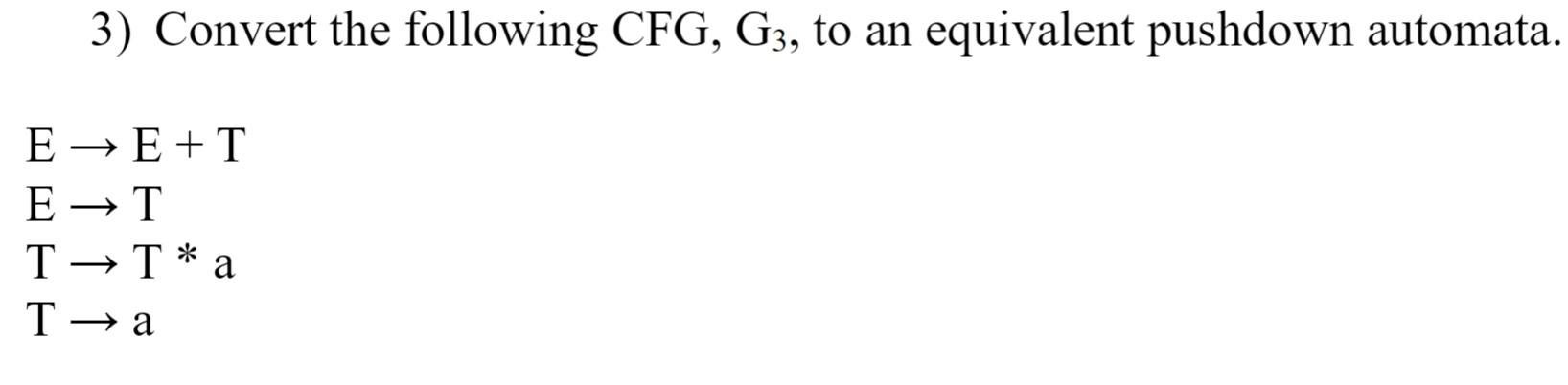 Solved 3) Convert the following CFG,G3, to an equivalent | Chegg.com
