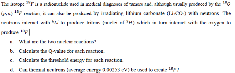 Solved The isotope 18F is a radionuclide used in medical | Chegg.com