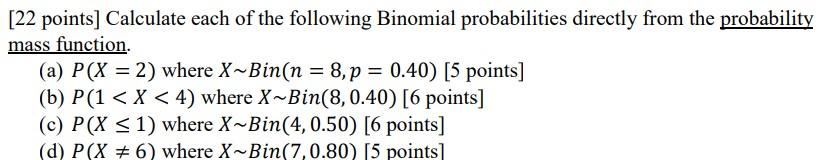 Solved [22 points] Calculate each of the following Binomial | Chegg.com