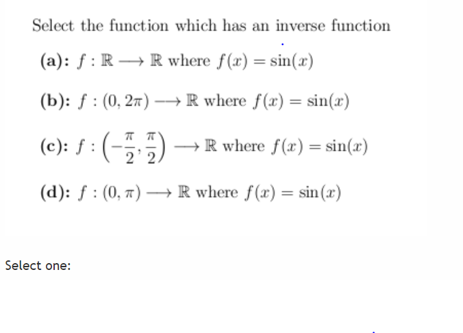 Solved Select the function which has an inverse function | Chegg.com