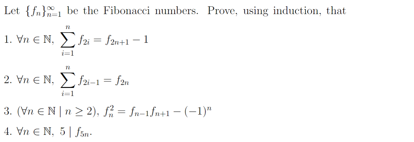 Solved Let {fn}n-1 be the Fibonacci numbers. Prove, using | Chegg.com