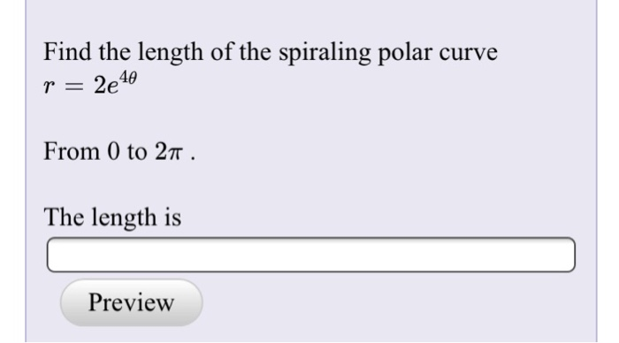 Solved Find the length of the spiraling polar curve From 0 | Chegg.com