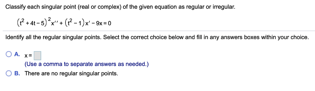 Solved Classify each singular point (real or complex) of the | Chegg.com