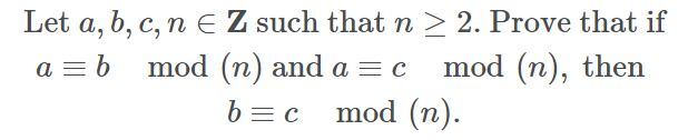 Solved Let a,b,c, n E Z such that n > 2. Prove that if mod | Chegg.com