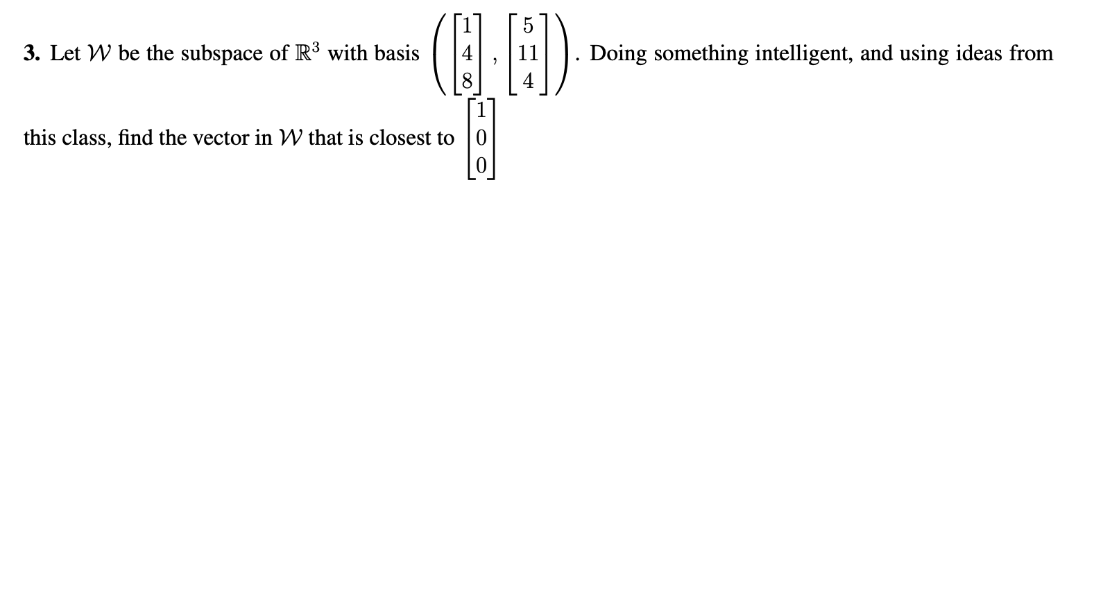 Solved Let W be ﻿the subspace of R3 ﻿with basis | Chegg.com