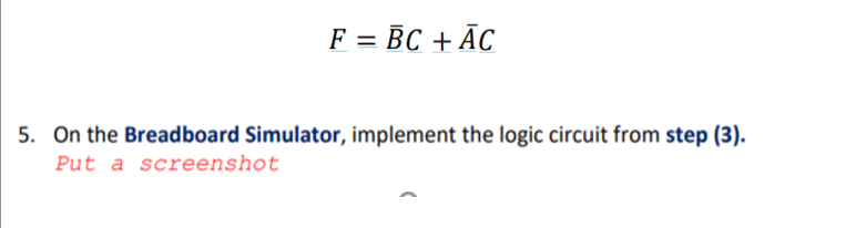 Solved F = BC +ĀC 5. On the Breadboard Simulator, implement | Chegg.com