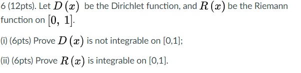 Solved 6 (12pts). Let D ( x ) be the Dirichlet function, | Chegg.com