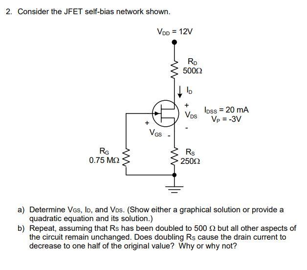Solved 2. Consider the JFET self-bias network shown. a) | Chegg.com
