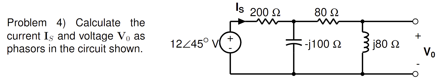 Solved Problem 4) Calculate the current IS and voltage V0 as | Chegg.com