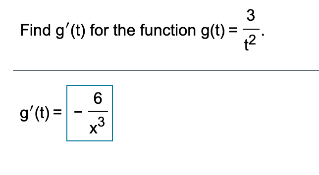 Solved 3 Find g'(t) for the function g(t) = t2 6 g' (t) = | Chegg.com