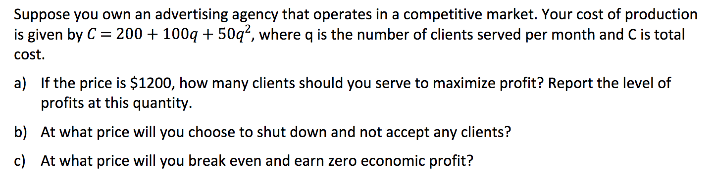 Solved Suppose you own an advertising agency that operates | Chegg.com