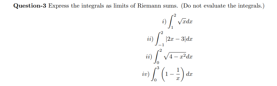 Solved Question-3 Express the integrals as limits of Riemann | Chegg.com