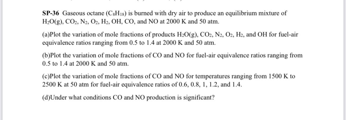SP-36 Gaseous octane (C8H18) is burned with dry air | Chegg.com