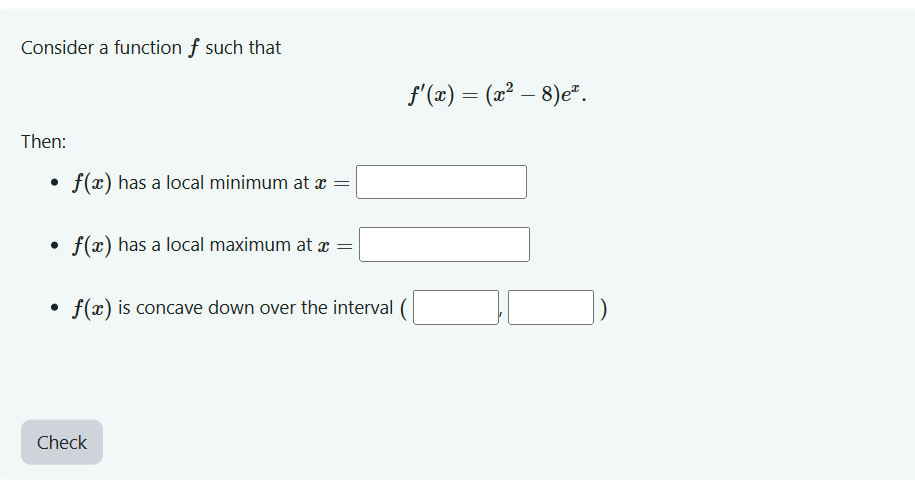 Solved Consider a function f such that f′(x)=(x2−8)ex. Then: | Chegg.com
