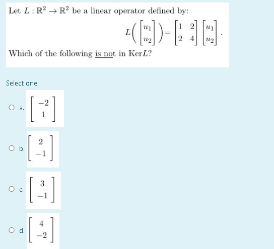 Solved Let L:R2 + R2 be a linear operator defined by: 4 ()-[ | Chegg.com