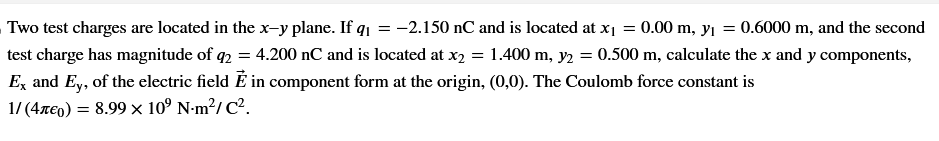 Solved Two test charges are located in the x−y plane. If | Chegg.com