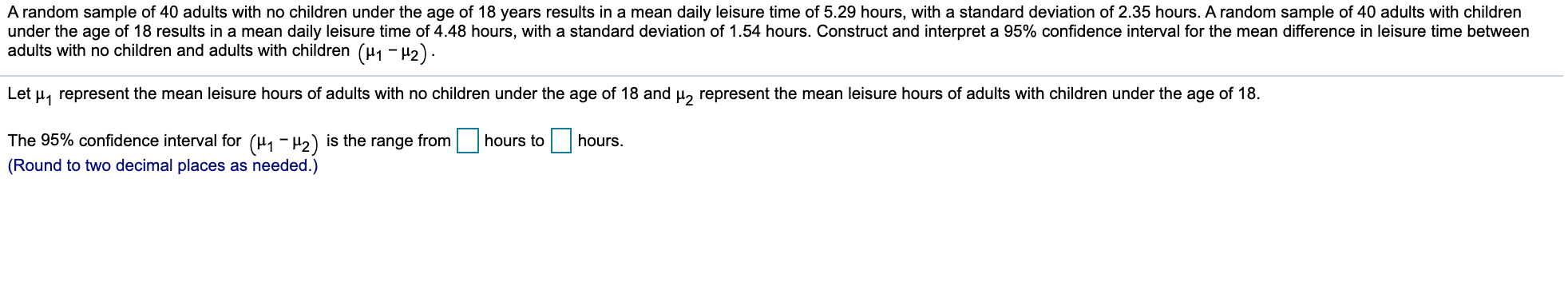 Solved A random sample of 40 adults with no children under | Chegg.com