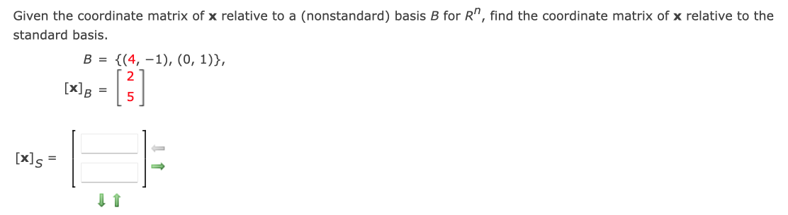 Solved Given the coordinate matrix of x relative to a | Chegg.com