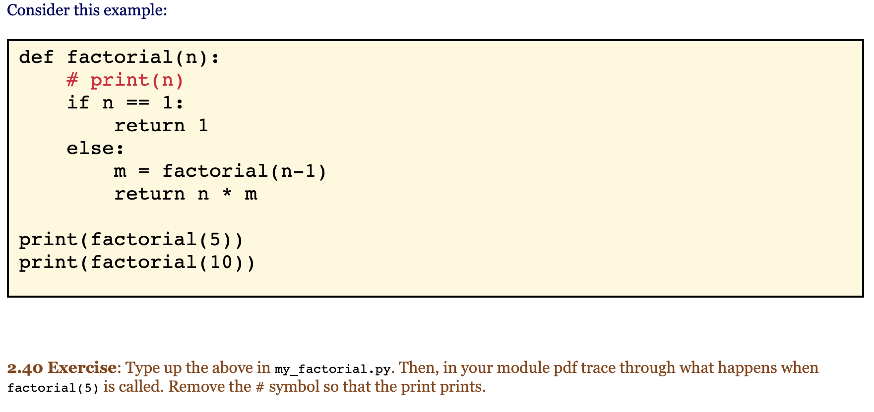 Solved Consider this example: if n == def factorial(n): # | Chegg.com