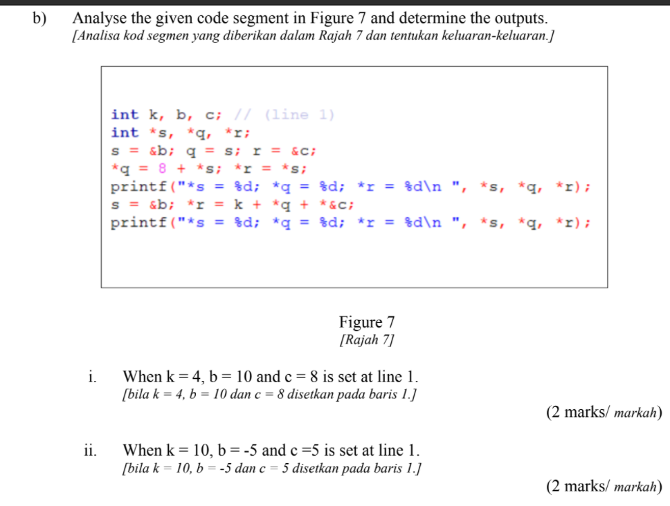 Solved b) Analyse the given code segment in Figure 7 and | Chegg.com
