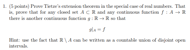 Solved : 1. (5 points) Prove Tietze's extension theorem in | Chegg.com