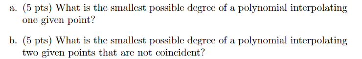 Solved a. (5 pts) What is the smallest possible degree of a | Chegg.com