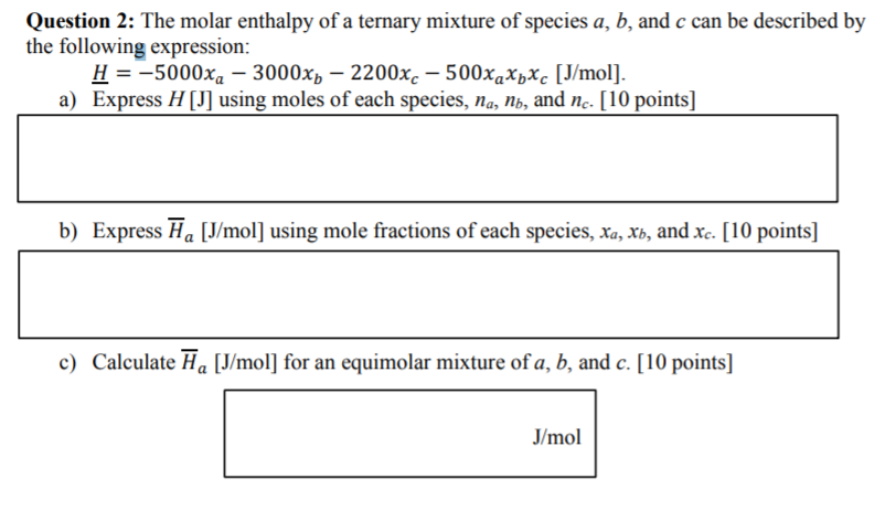 Solved Question 2: The molar enthalpy of a ternary mixture | Chegg.com