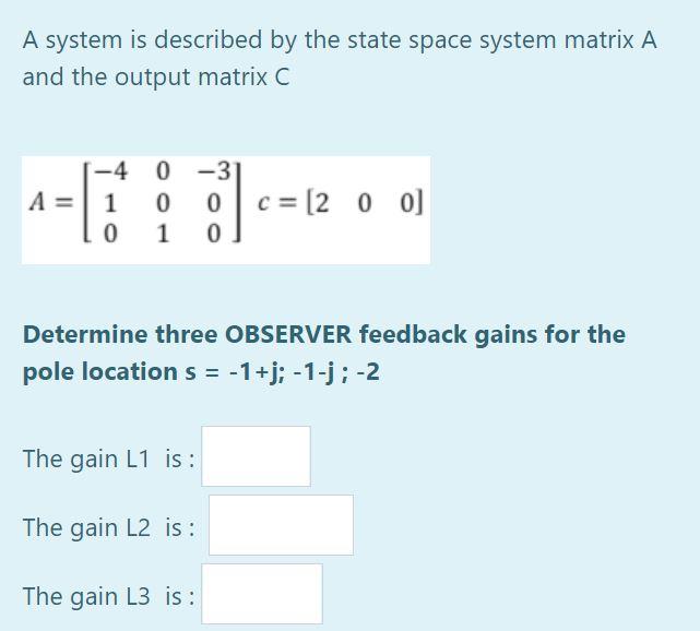 Solved A system is described by the state space system | Chegg.com