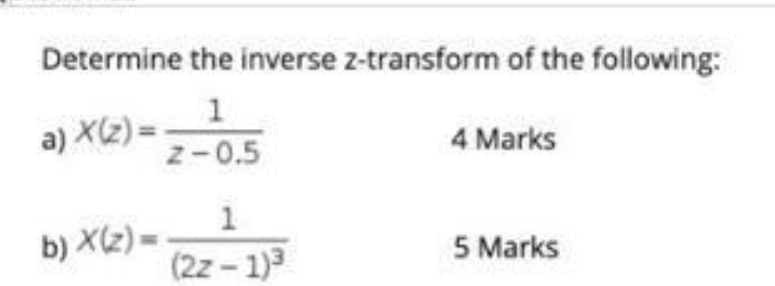 Solved Determine the inverse z-transform of the following: | Chegg.com