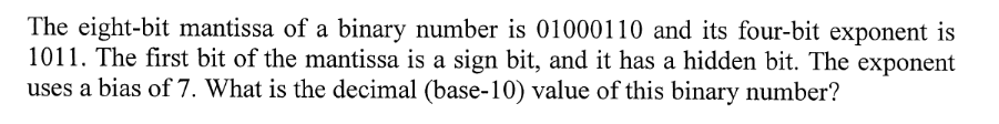 Solved The eight-bit mantissa of a binary number is 01000110 | Chegg.com