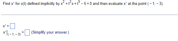 Solved Find x′ for x(t) defined implicitly by x2+t2x+t5−5=0 | Chegg.com