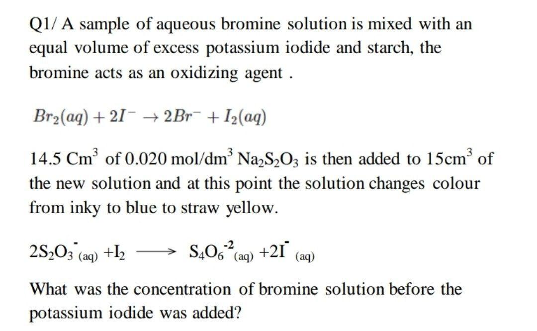 Solved Q1/ A sample of aqueous bromine solution is mixed | Chegg.com