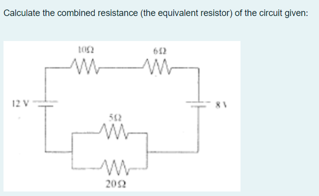 Solved Calculate the combined resistance (the equivalent | Chegg.com