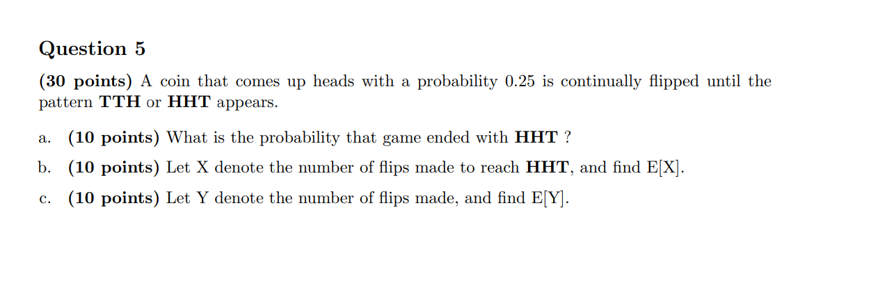 Solved Question 5(30 ﻿points) ﻿A coin that comes up heads | Chegg.com