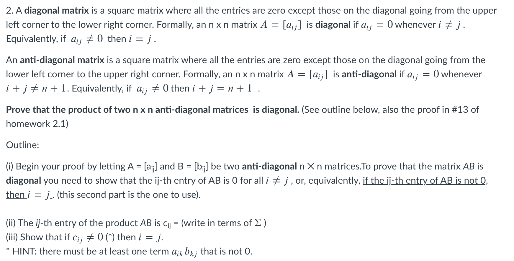 Solved 2. A diagonal matrix is a square matrix where all the | Chegg.com