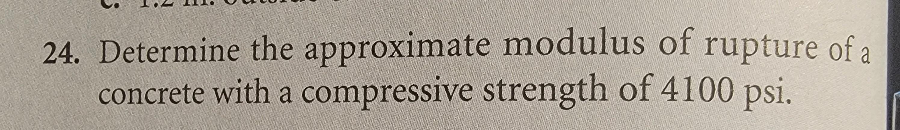 Solved 24. Determine the approximate modulus of rupture of a | Chegg.com