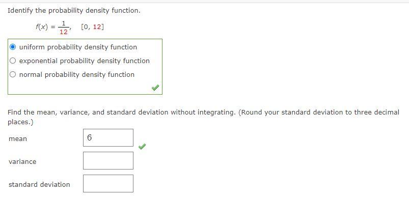 Solved Identify the probability density function. f(x) = 12 | Chegg.com