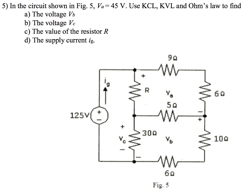 Solved 5) In the circuit shown in Fig. 5, Va 45 V. Use KCL, | Chegg.com