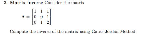 Solved 3. Matrix inverse Consider the matrix A=⎣⎡100101112⎦⎤ | Chegg.com