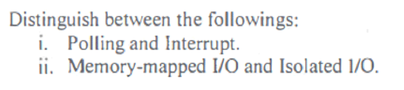 Solved Distinguish between the followings: i. Polling and | Chegg.com