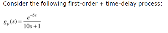 Solved Consider the following first-order time-delay | Chegg.com