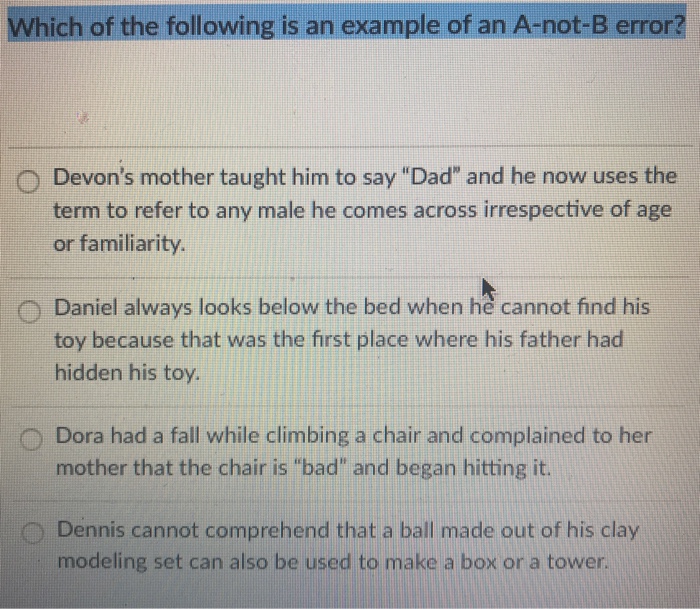 Solved Which of the following is an example of an A-not-B | Chegg.com