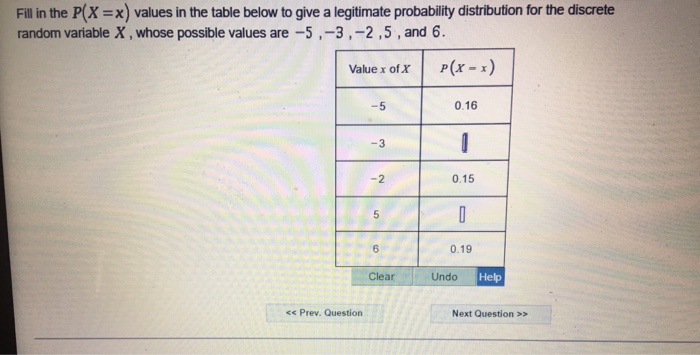 Solved Fill in the P(X = x) values in the table below to | Chegg.com