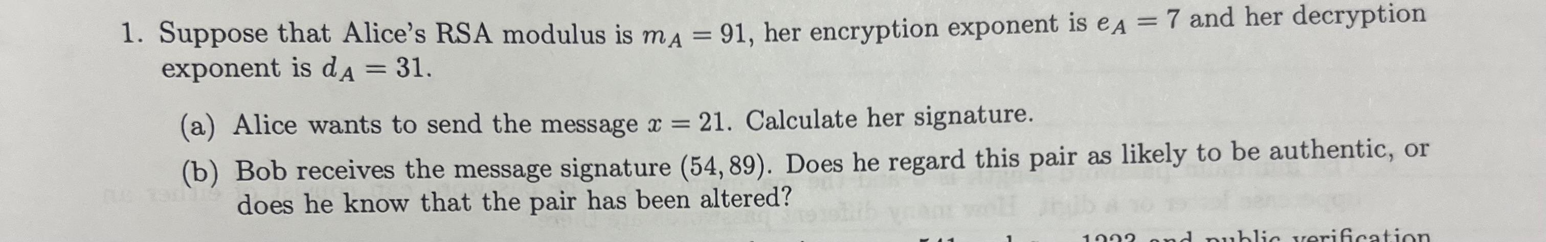 Solved 1. Suppose that Alice's RSA modulus is mA=91, her | Chegg.com