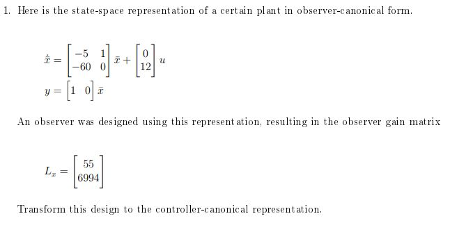1. Here is the state-space representation of a | Chegg.com