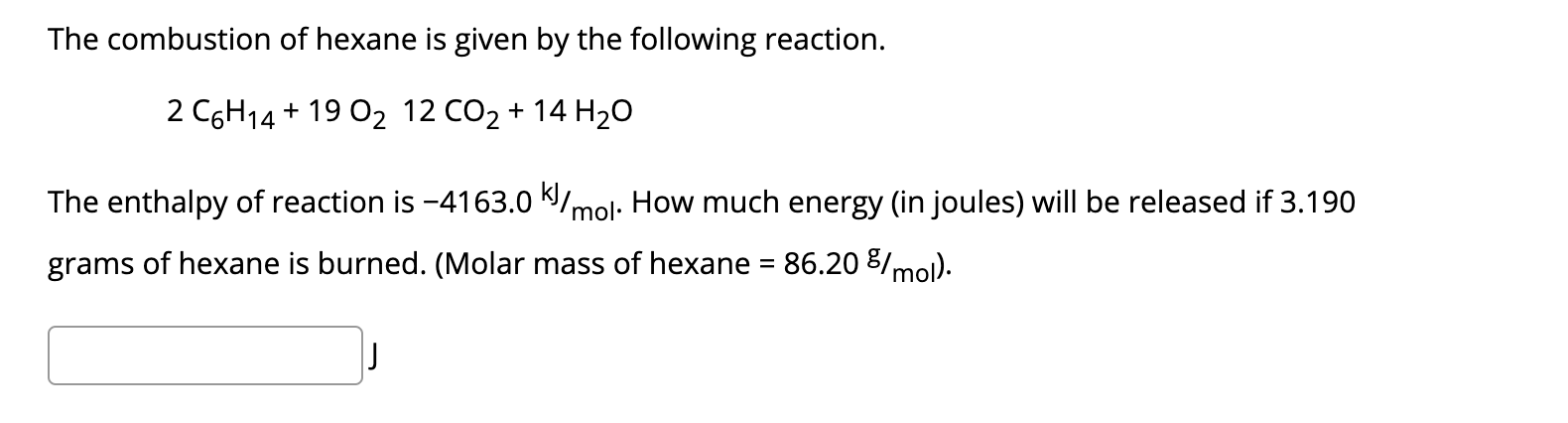 Solved The combustion of hexane is given by the following | Chegg.com