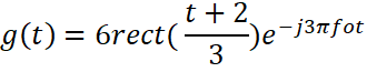 Solved g(t)=6rect(3t+2)e−j3πfot | Chegg.com